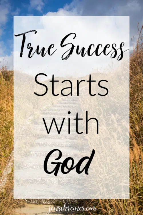 It All Starts With God First - The Key To True Success