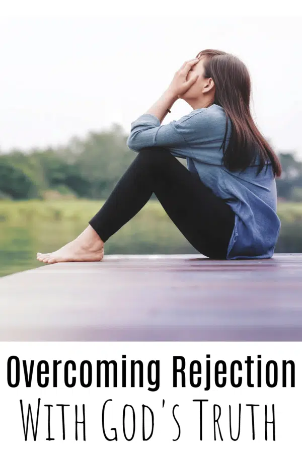 Overcoming Rejection with God's Truth