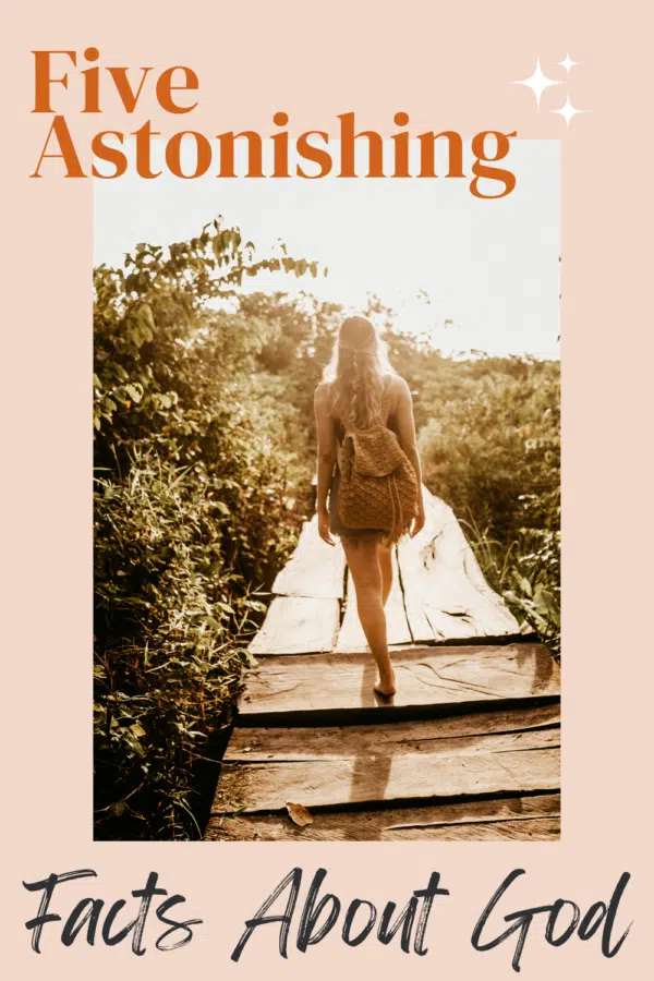 5 Astonishing Facts About God